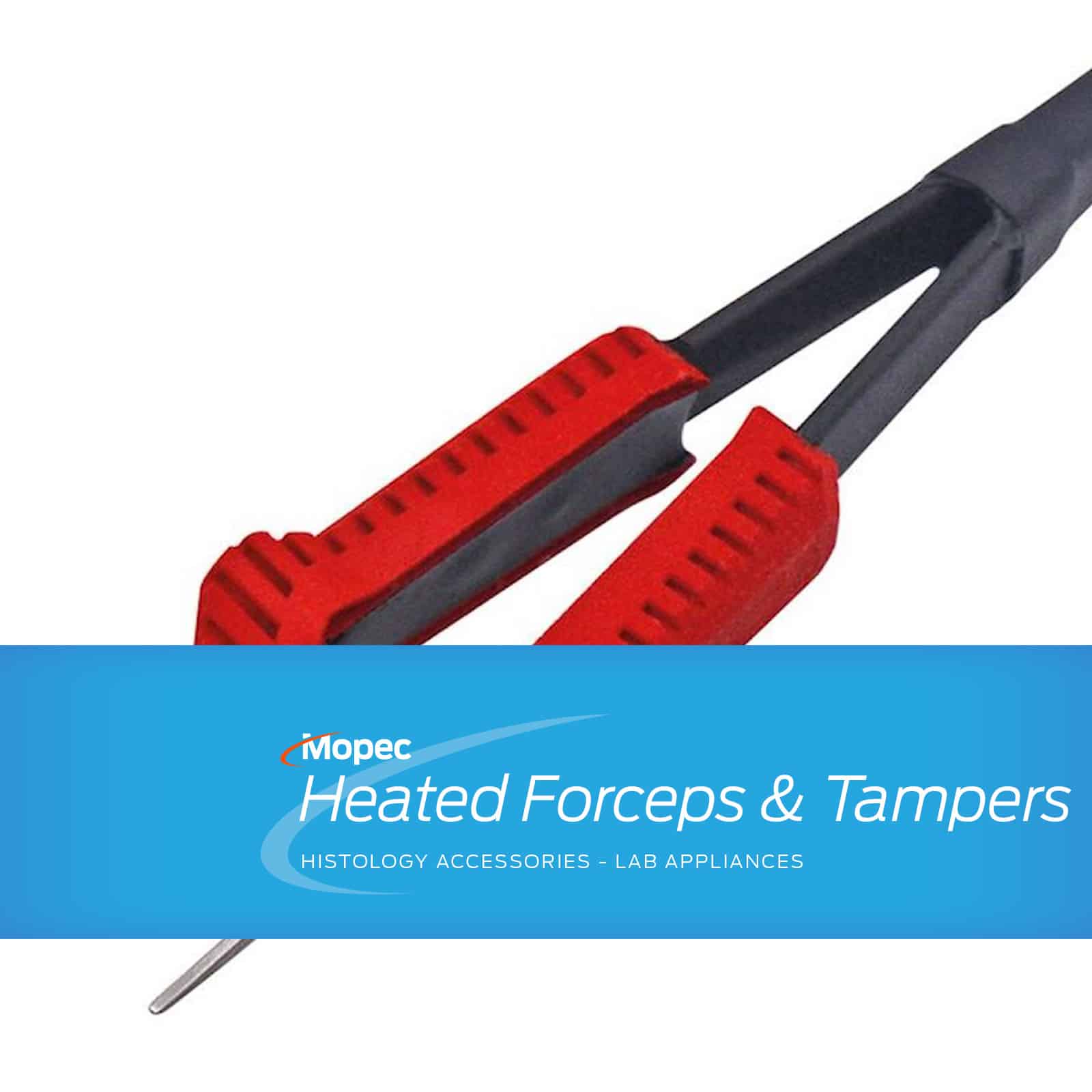 Heated Forceps and Tampers | Mopec